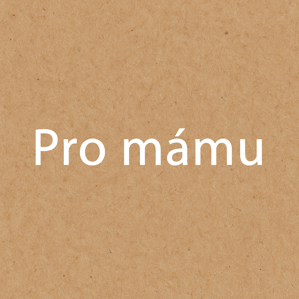 Pro mámu - Made by Kada